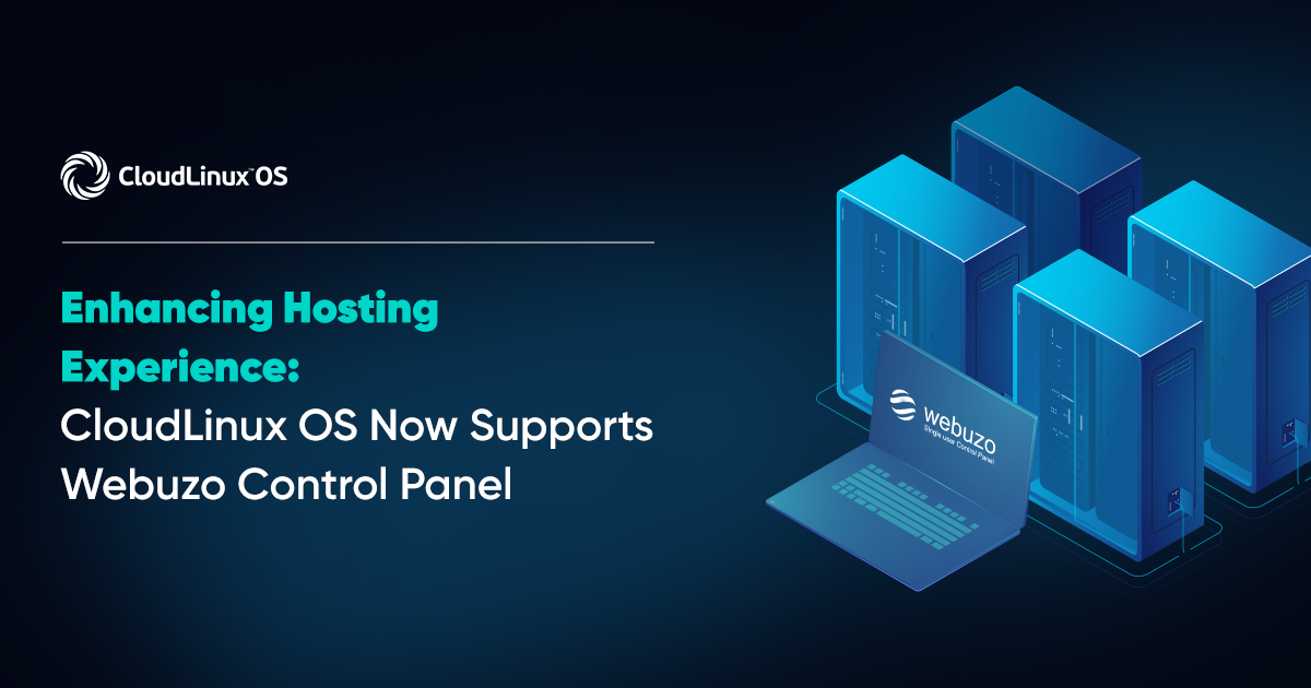 Enhancing Hosting Experience: CloudLinux OS Now Supports Webuzo Control Panel